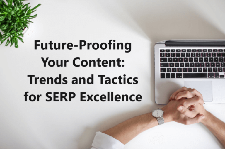 Mastering SERP: Future-Proof SEO Strategies For 2025