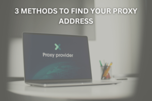How to Find Your Proxy Server Address | Step-by-Step Guide